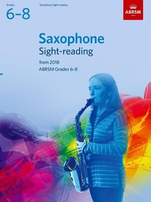 Saxophone Sight-Reading Tests, ABRSM Grades 6-8: from 2018 by Maria ...