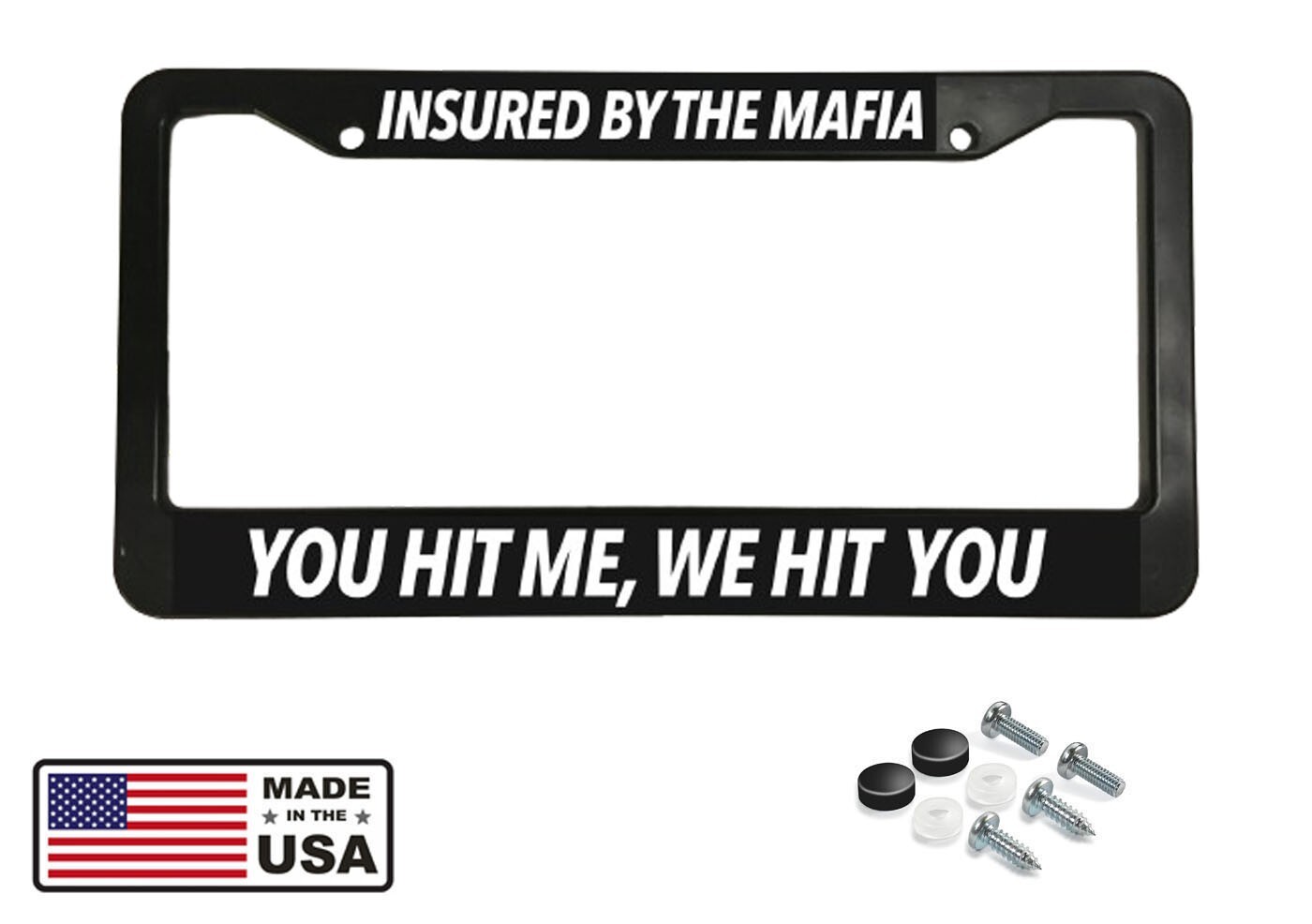 INSURED BY MAFIA YOU HIT US WE HIT YOU FUNNY JOKE Black License Plate ...