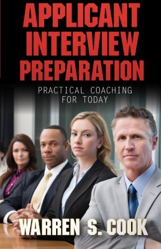 APPLICANT INTERVIEW PREPARATION: PRACTICAL COACHING FOR By Warren S ...