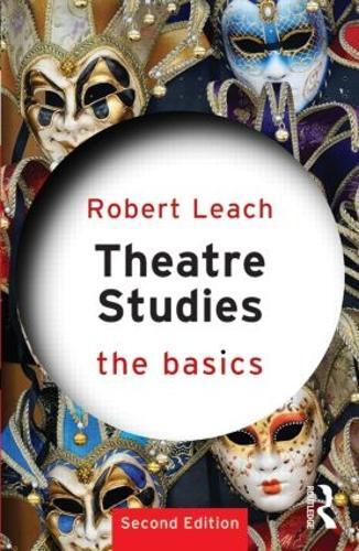 Robert Leach Theatre Studies: The Basics (Poche) Basics 9780415811682 | eBay