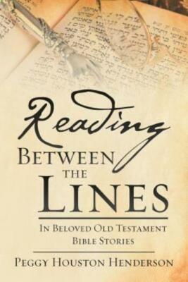Reading Between The Lines: In Beloved Old Testament Bible Stories ...
