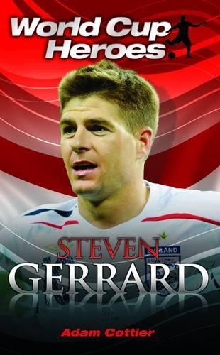 Adam Cottier Steven Gerrard (Paperback) World Cup Heroes 9781843581741 ...