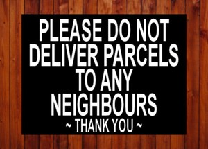 PLEASE DO NOT DELIVER PARCELS TO ANY NEIGHBOURS Metal SIGN NOTICE mail ...