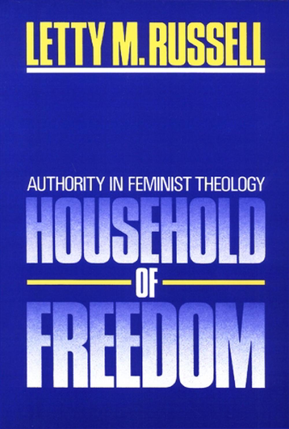 Household of Freedom: Authority in Feminist Theology by Letty M ...
