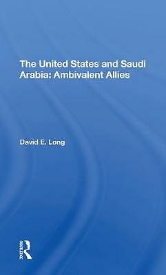 The United States And Saudi Arabia: Ambivalent Allies by David E. Long ...