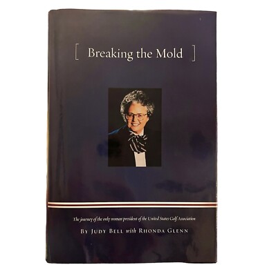 Breaking the Mold by Judy Bell SIGNED USGA Golf Inscribed To Dow ...