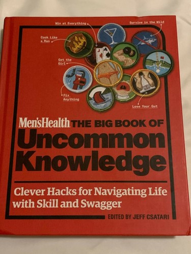 Men's Health Ser.: Men's Health : The Big Book of Uncommon Knowledge ...