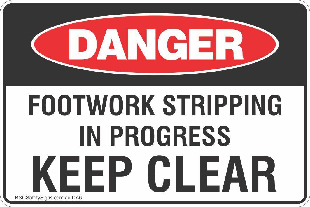 Footwork Stripping In Progress Keep Clear Safety Sign | eBay