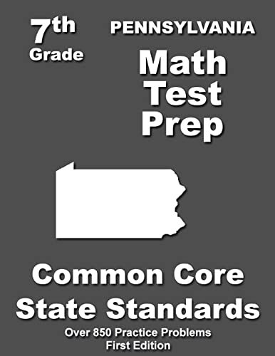 Pennsylvania 7th Grade Math Test Prep: Common Core Learning Standards ...