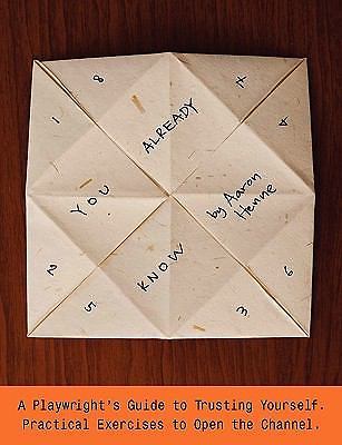 You Already Know : A Playwright's Guide to Trusting Yourself by Aaron ...