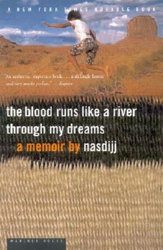 The Blood Runs Like a River Through My Dreams by Nasdijj (Paperback ...