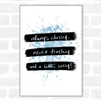 Blue White Always Classy Inspirational Quote Jumbo Fridge Magnet | eBay UK