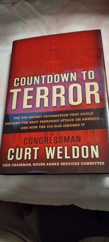 Countdown to Terror : The Top-Secret Information Curt Weldon hardback ...