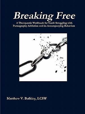 Breaking Free : A Therapeutic Workbook for Youth Struggling with ...