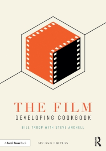 Bill Troop Steve Anchell The Film Developing Cookbook (Poche ...