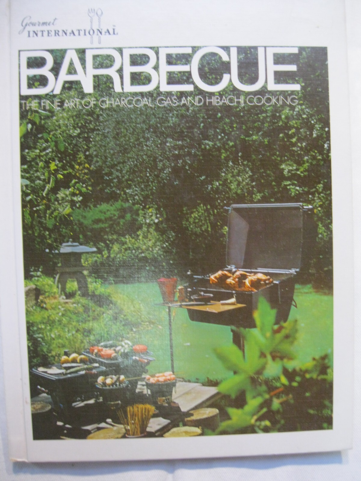 Gourmet International Barbecue Cookbook The Fine Art Of Charcoal Gas ...