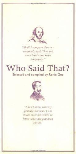 Who Said That? : Quotations and Potted Biographies of Famous People by ...