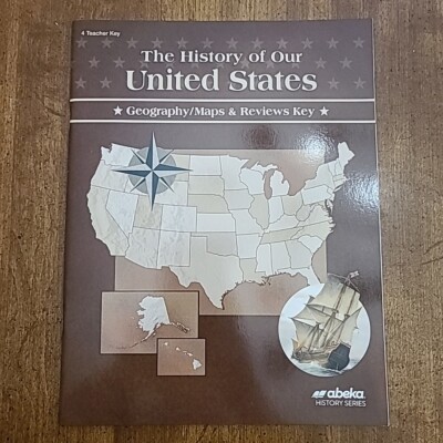 Abeka The History of Our United States Geography/Maps & Reviews Teacher ...