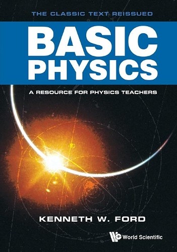 Kenneth W Ford Basic Physics (Tapa dura) 9789813208001 | eBay