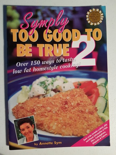 Cook Book - Symply Too Good To Be True 2 2002 PB Annette Sym 150 Low ...