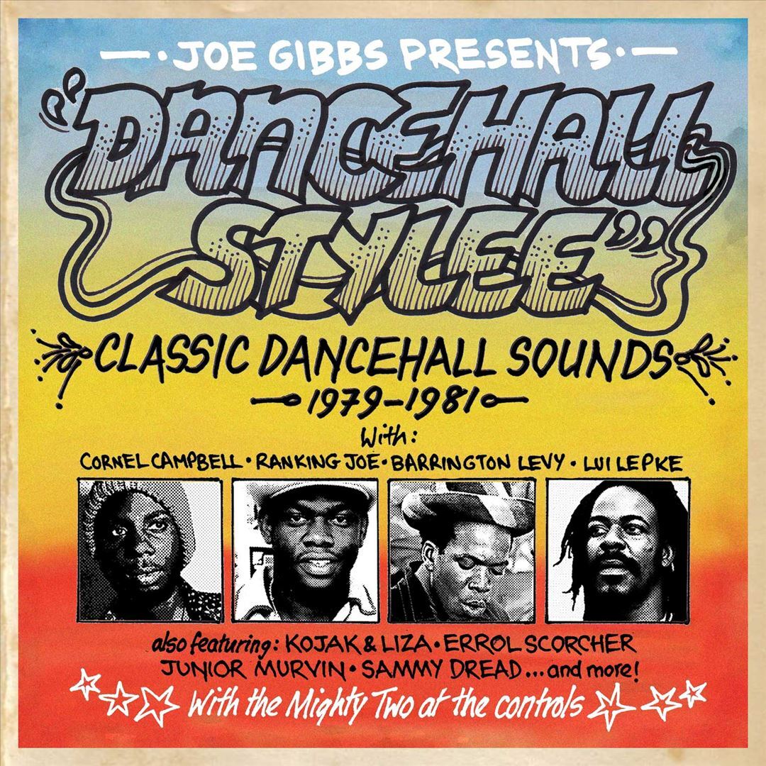 Joe Gibbs Presents Dancehall Stylee: Classic Dancehall Sounds 1979-1981 ...