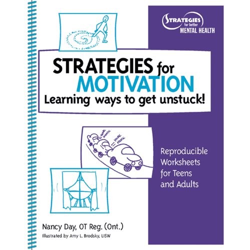 STRATEGIES FOR MOTIVATION; LEARNING WAYS TO GET UNSTUCK!; By Nancy Day ...