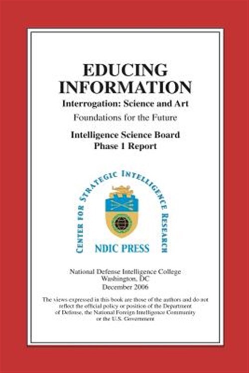 Educing Information: Interrogation Science and Art by Steven Kleinman ...