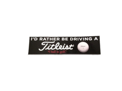 "I'd Rather Be Driving a Titleist" Golf Bumper Sticker Measures 11.75 ...