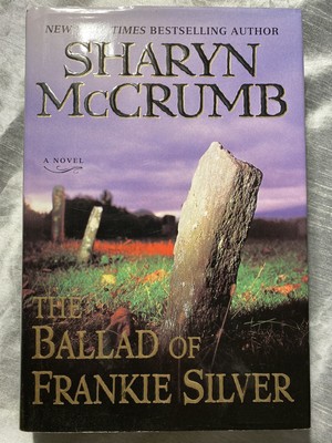 The Ballad Of Frankie Silver, Sharyn McCrumb Hardcover Book 1998 1st ...