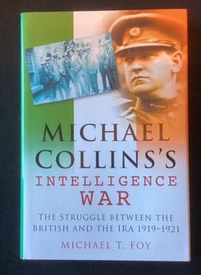 MICHAEL COLLINS'S INTELLIGENCE WAR By Michael Foy - Hardcover- New -JD ...