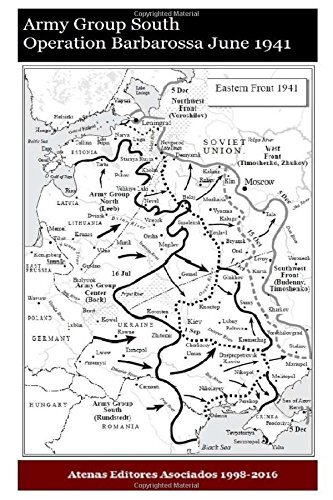 Army Group South Operation Barbarossa June 1941 by Gustavo Uruena A ...
