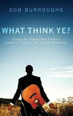 What Think Ye? by Bob Burroughs (Hardcover, 2012) for sale online | eBay