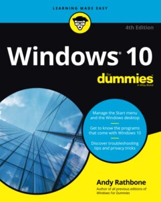 Windows 10 For Dummies, 4th Edition ..., Rathbone, Andy 9781119679332 ...