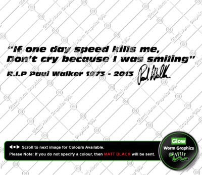 Paul Walker IF ONE DAY SPEED KILLS ME RIP Car Van Bumper Sticker Vinyl ...