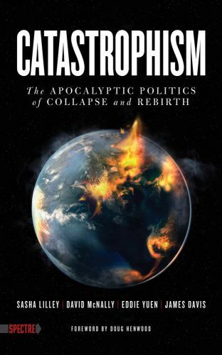 Catastrophism: The Apocalyptic Politics - paperback, 9781604865899 ...