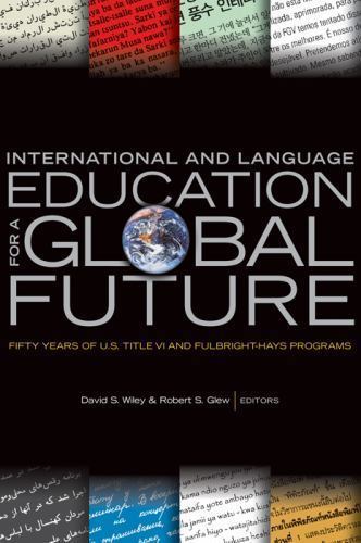 International and Language Education for a Global Future : Fifty Years ...