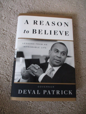 A Reason to Believe : Lessons from an Improbable Life 1st Deval Patrick ...