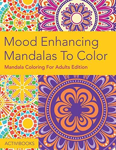 Mood Enhancing Mandalas To Color: Mandala Coloring For Adults Edition 9781683211037| eBay