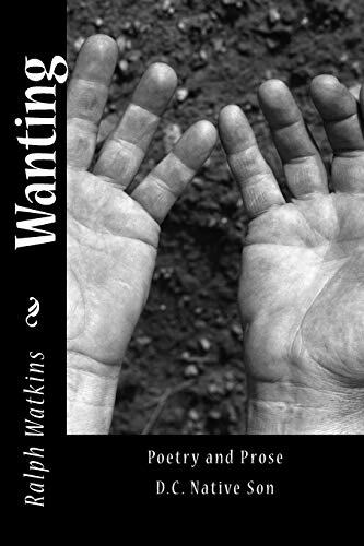 Wanting: Poetry & Prose (DC NATIVE SON), Watkins 9780996751100 Free ...