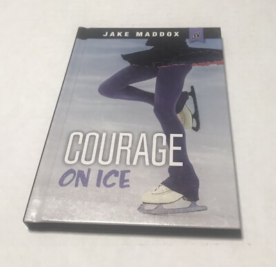 Courage On Ice by Jake Maddox Hardcover (Library Binding) (Review Copy ...