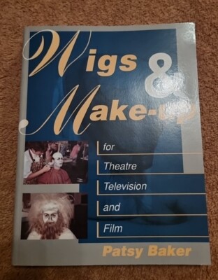 Wigs and Make-up for Theatre, TV and Film by Patsy Baker - Brand New ...