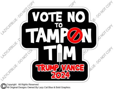 Vote No Tampon Tim Walz Sticker Decal Trump Vance 2024 MAGA Fight Weird ...