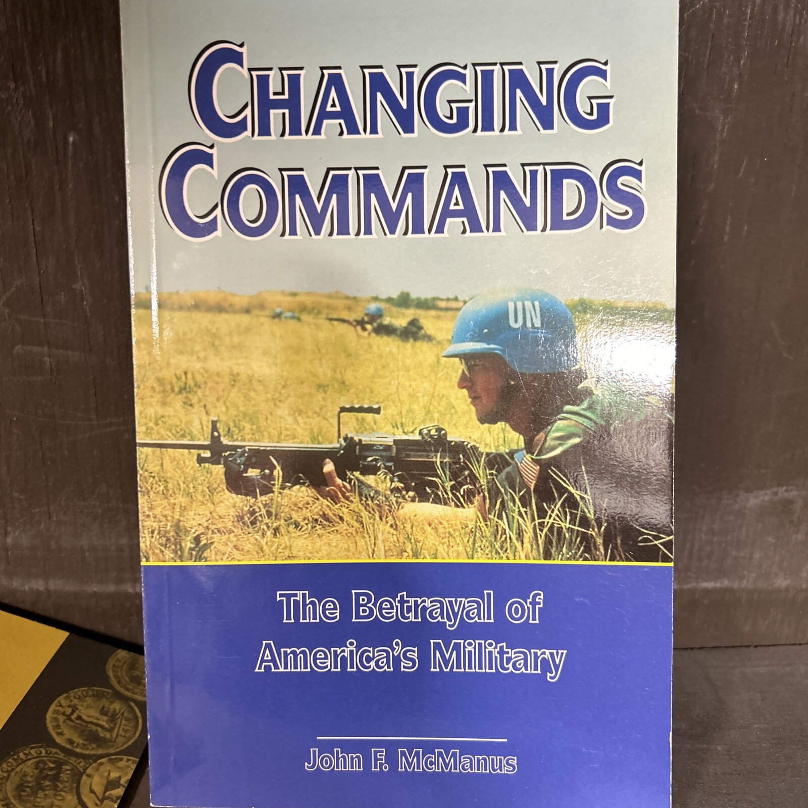 Changing Commands: The Betrayal of America's Military by McManus, John F. 9781881919032| eBay
