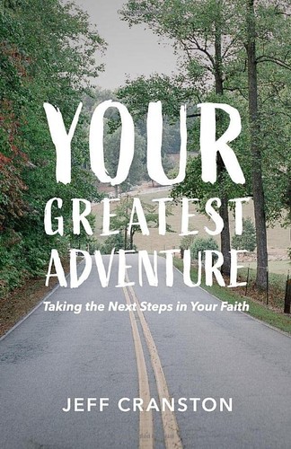 Your Greatest Adventure: Taking the ..., Cranston, Jeff 9780997597486| eBay