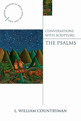 Conversations with Scripture: The Psalms by Countryman, L. William ...
