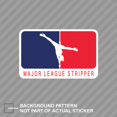 Major League Stripper Sticker Decal Vinyl pole dancer exotic sexy V2 | eBay