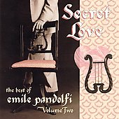 Secret Love: The Best Of Emile Pandolfi, Volume Two - Emile Pandolfi ...