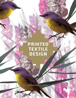Printed Textile Design by Amanda Briggs-Goode [Paperback, 208 pages ...