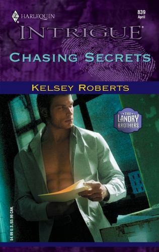 The Landry Brothers Ser.: Chasing Secrets by Kelsey Roberts (2005, Mass ...