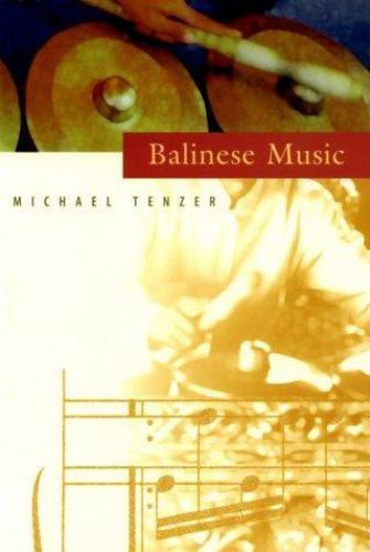 Balinese Music by Michael Tenzer (1998, Trade Paperback) for sale ...